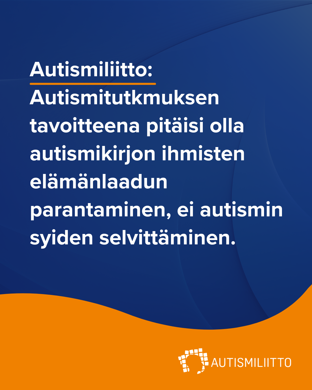Autismitutkimuksen painopisteenä pitäisi olla autismikirjon ihmisten ...