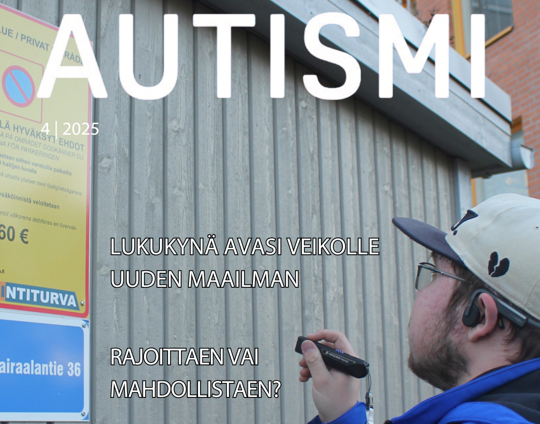 Autismi-lehden teemanumerossa pohditaan hyvän elämän palikoita ...